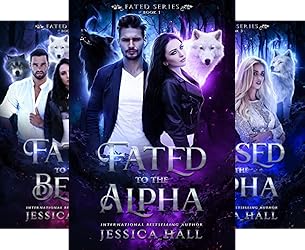 Amazon.com: Fated To The Alpha (FATED SERIES Book 1) eBook : Hall, Jessica : Kindle Store